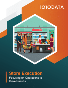Store Execution: Focusing on Operations to Drive Results - 1010data